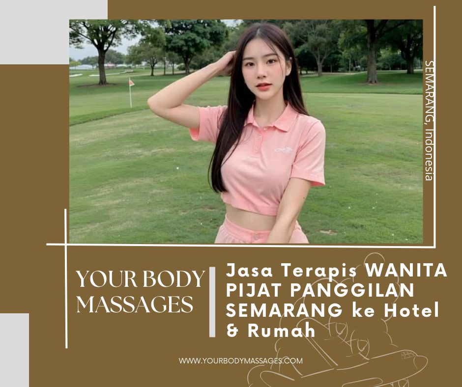 Layanan Pijat Panggilan Semarang: Profesionalisme Kenyamanan